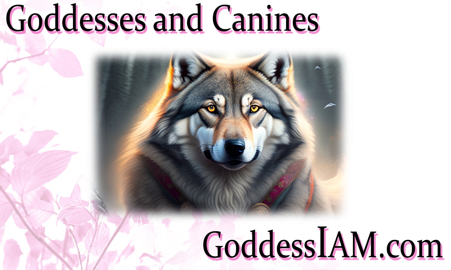 Goddesses and Canines – Goddess I AM